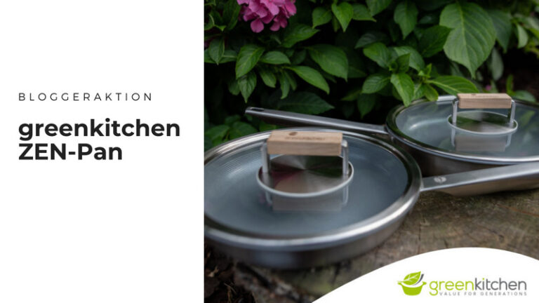 [Anzeige] greenkitchen ZEN-Pan » Produkttests von uns für Euch!
